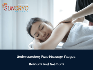 Understanding Post-Massage Fatigue: Reasons and Solutions - SunCryo