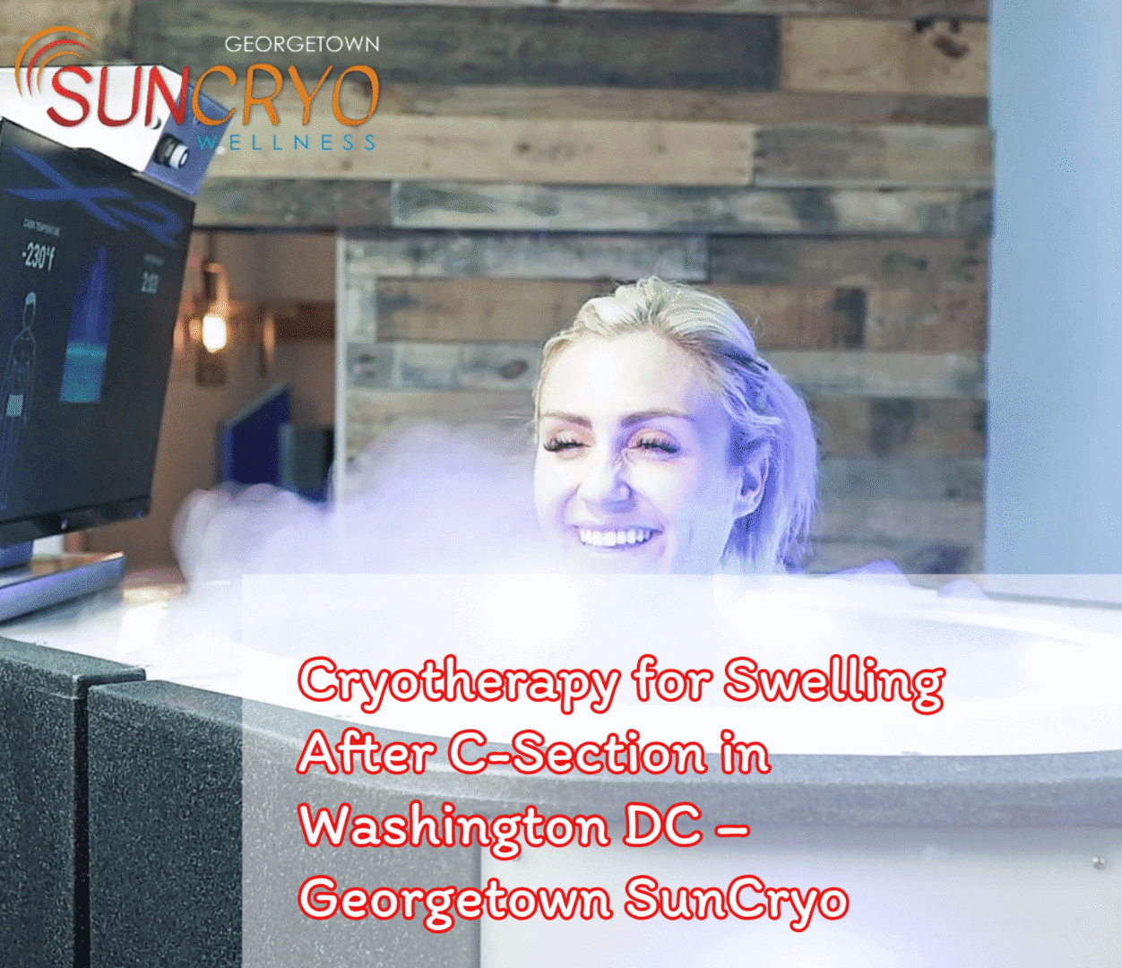Cryotherapy for Swelling After C-Section in Washington DC – Georgetown SunCryo - SunCryo